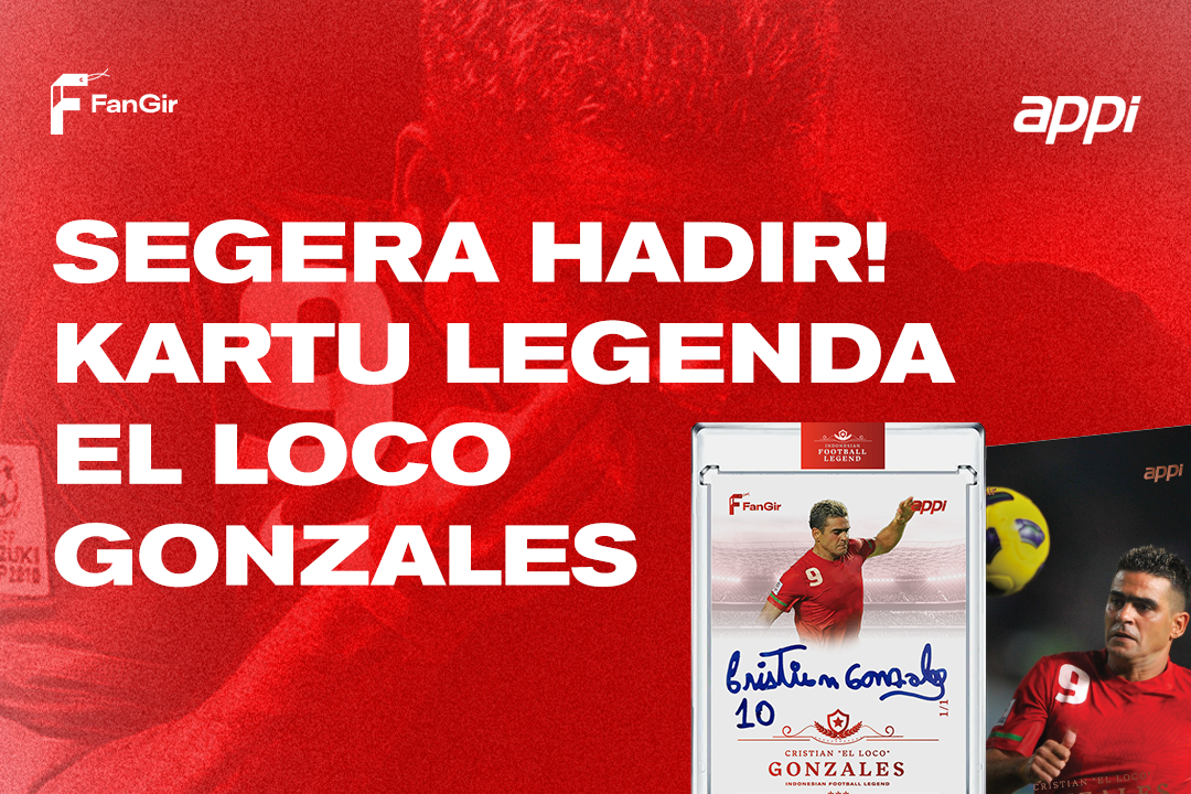 Segera Hadir! Kartu Legenda 'El Loco' Gonzales – FanGir.com