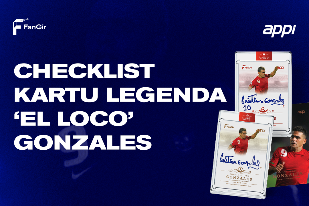 Checklist Kartu Legenda 'El Loco' Gonzales – FanGir.com